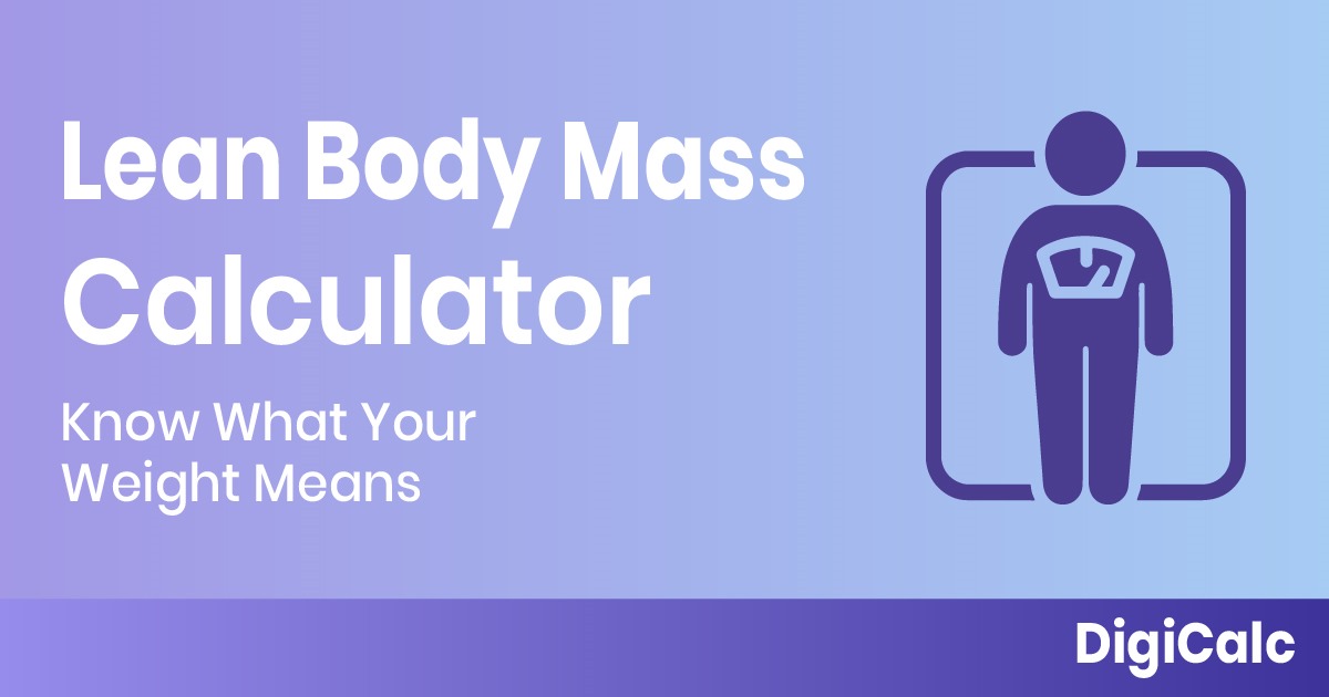 Lean Body Mass Calculator – Know What Your Weight Means | DigiCalc